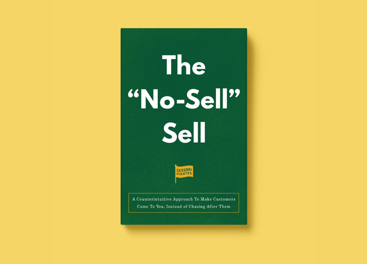 The “No-Sell” Sell: A Counterintuitive Approach To Make Customers Come ...