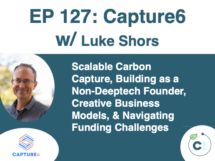 #127 Scalable Carbon Capture, Building as a Non-Deeptech Founder, Creative Business Models ...