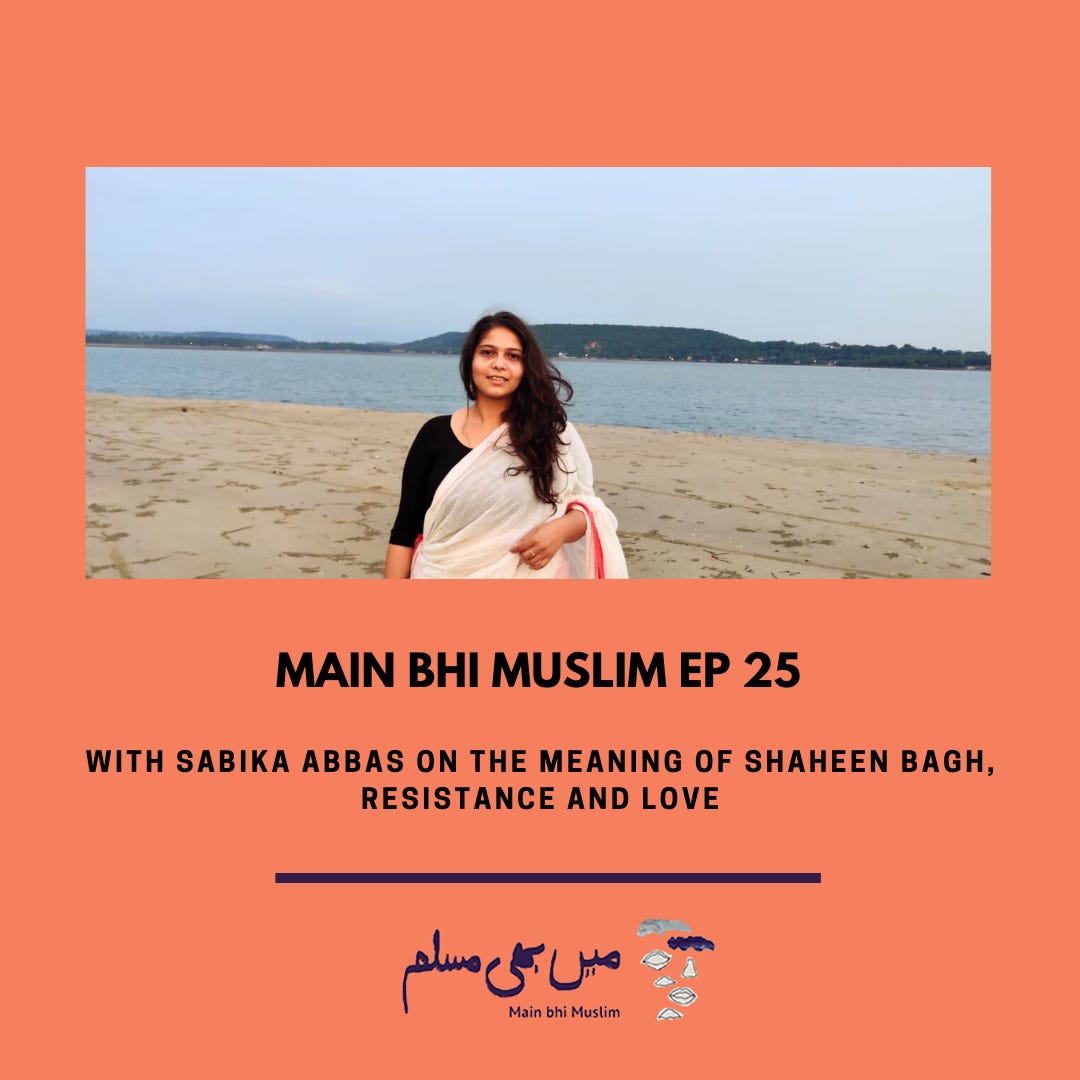 EP25 - Celebrating Shaheen Bagh and the power of resistance and love