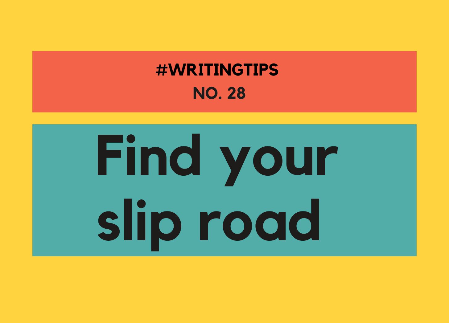 Tip 28: Find your slip road