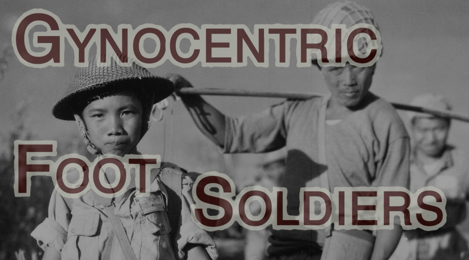 The Making of Gynocentric Foot Soldiers