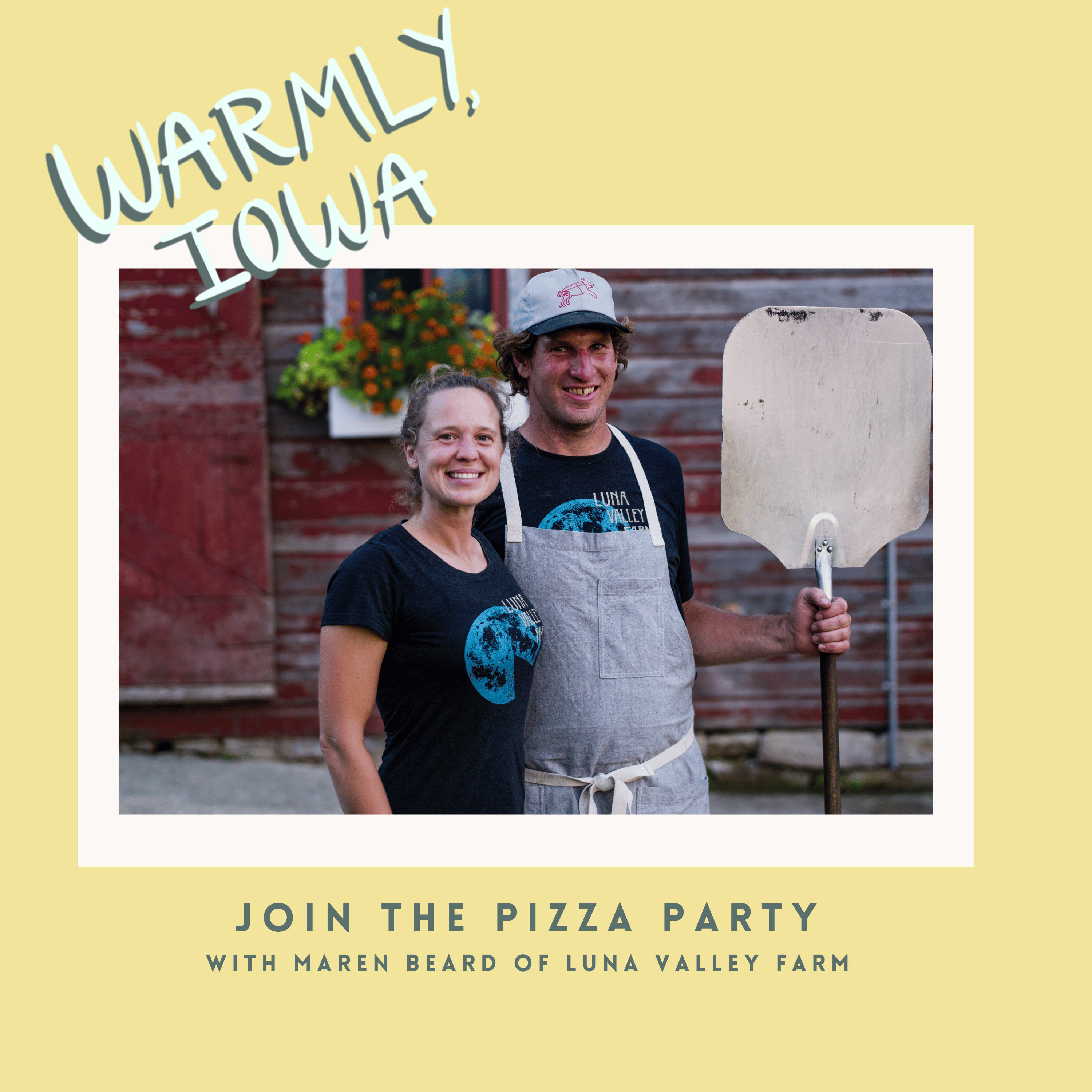 Join the Pizza Party with Maren Beard of Luna Valley Farm