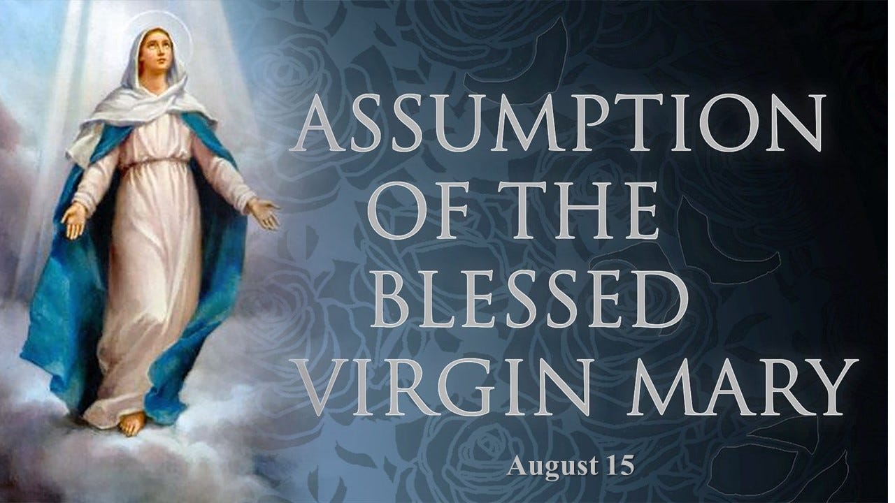 A blessed and happy Solemnity of the Assumption of the Blessed Virgin Mary