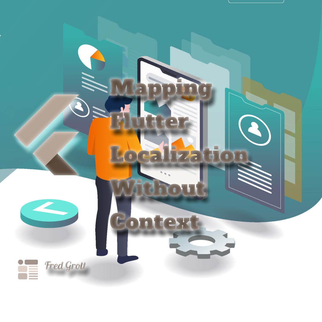 Mapping Flutter Localizations Without Context