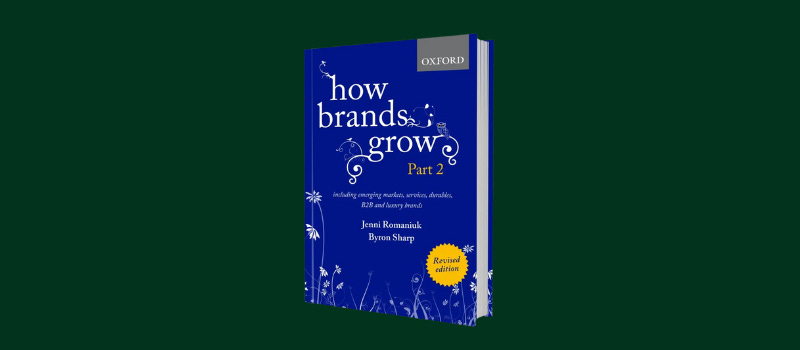 Summary: How Brands Grow (Part 2) by Jenni Romaniuk and Byron Sharp