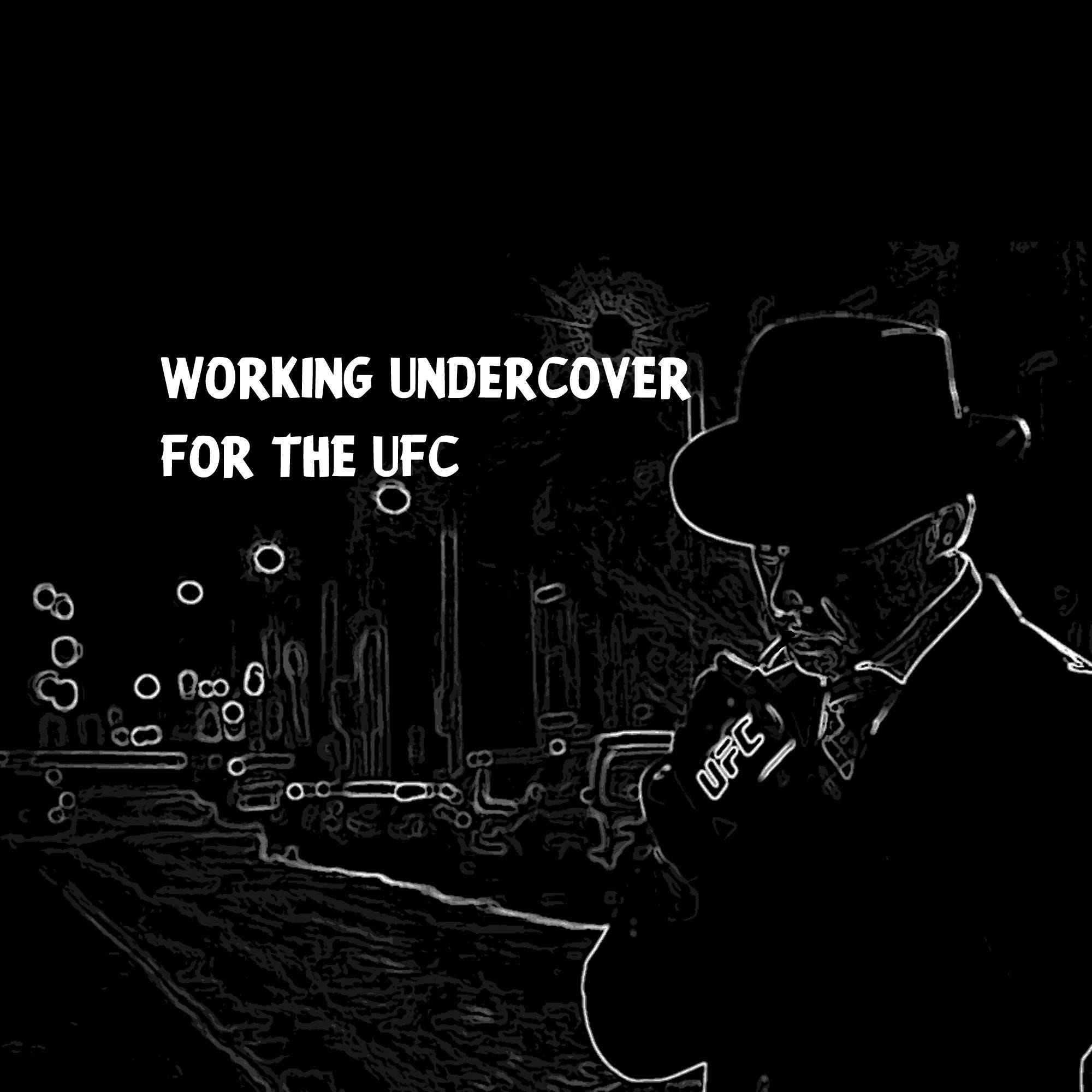 Feature: Working undercover for the UFC - by Tim Bissell