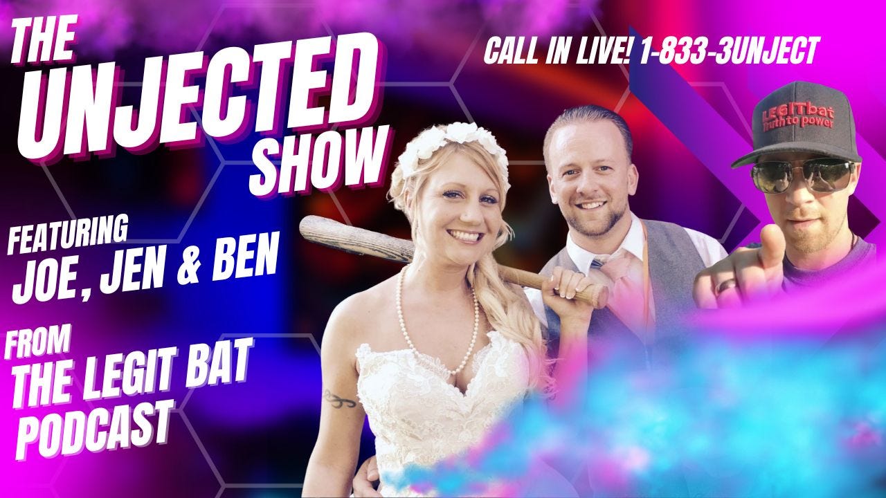 The Unjected Show #019 | Joe, Jen & Ben from Legit Bat | 9pm EST on Rumble