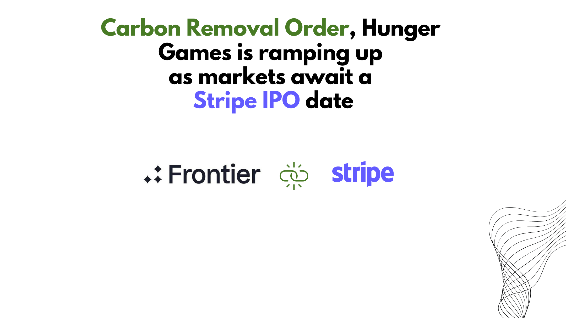 Carbon Removal Order, Hunger Games is ramping up as markets await a ...