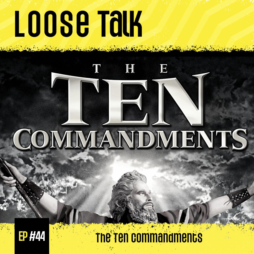 The Ten Commandments - Loose Talk