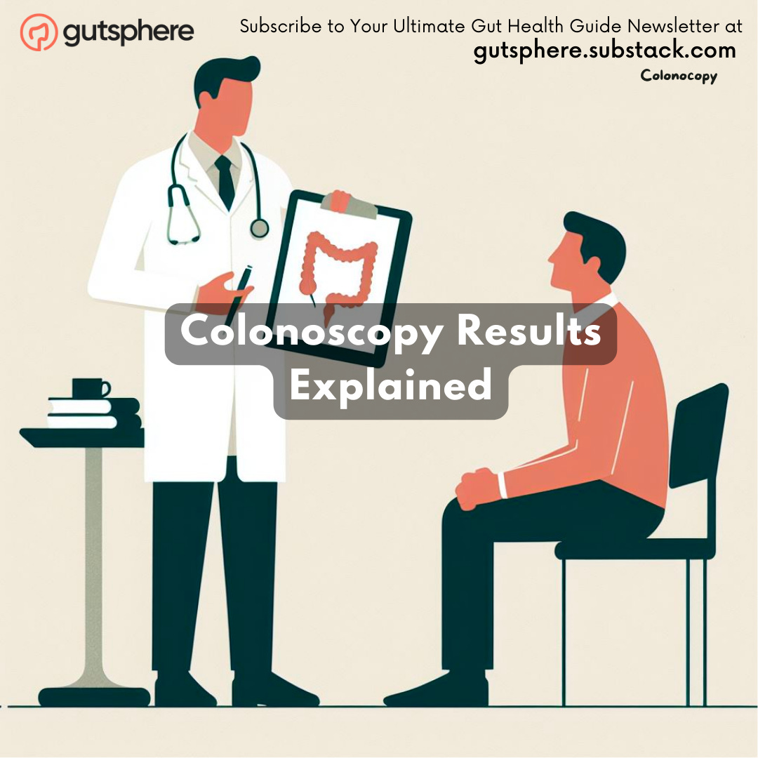 Understanding Your Colonoscopy Results ( Part 7/10)