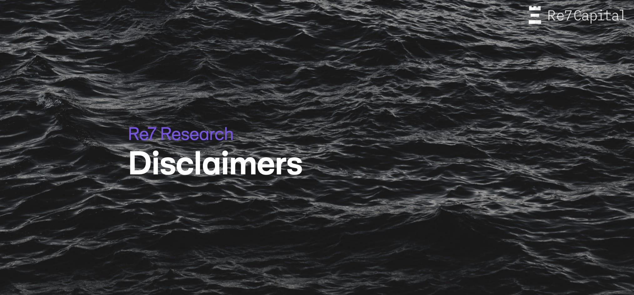 Disclaimers - by Re7 Capital - Re7 Research