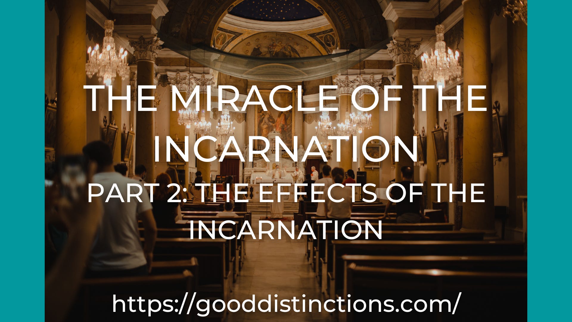 The Miracle of the Incarnation: Part 2 - by Will Wright