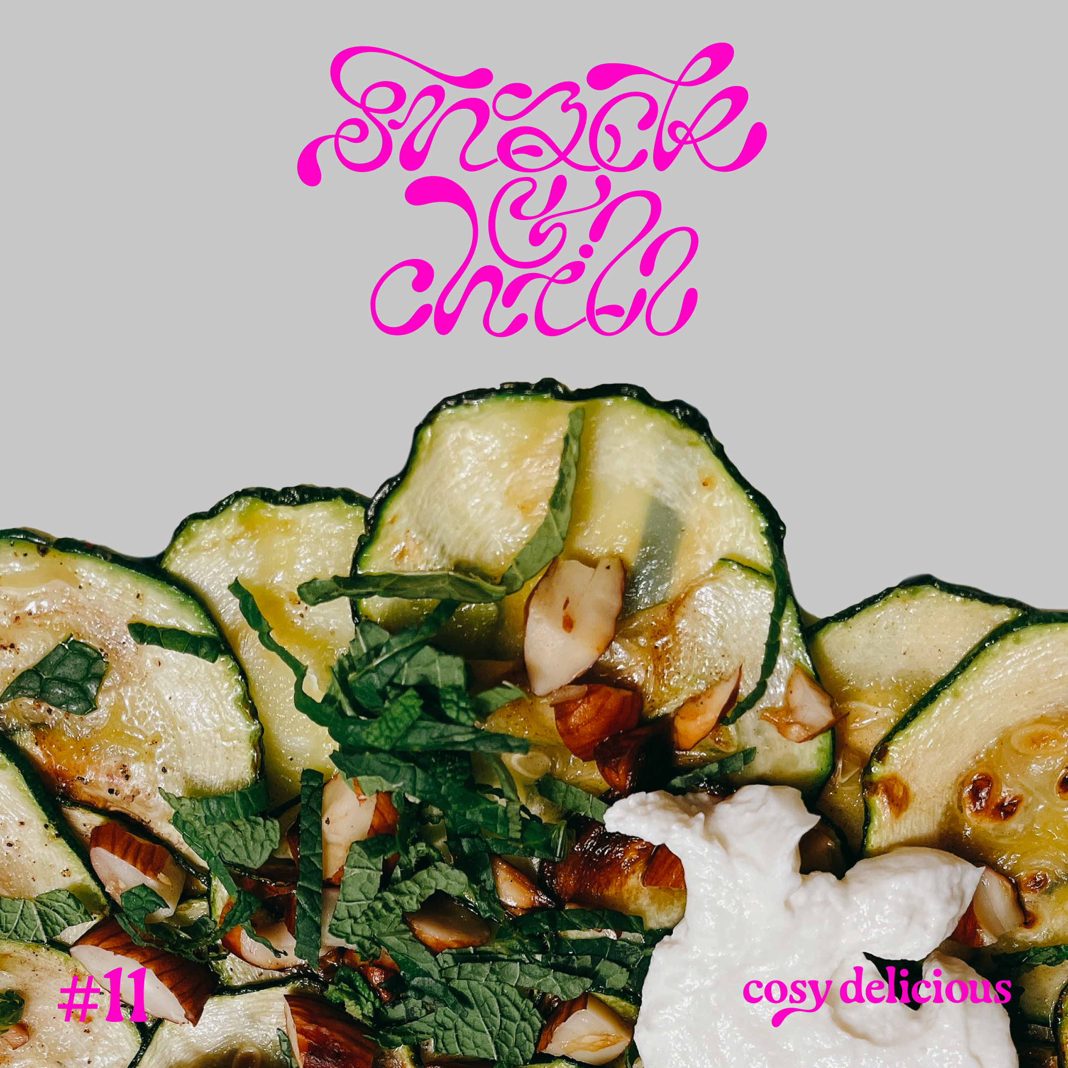 #11 Zucchini – Snack & Chill - Snack & Chill