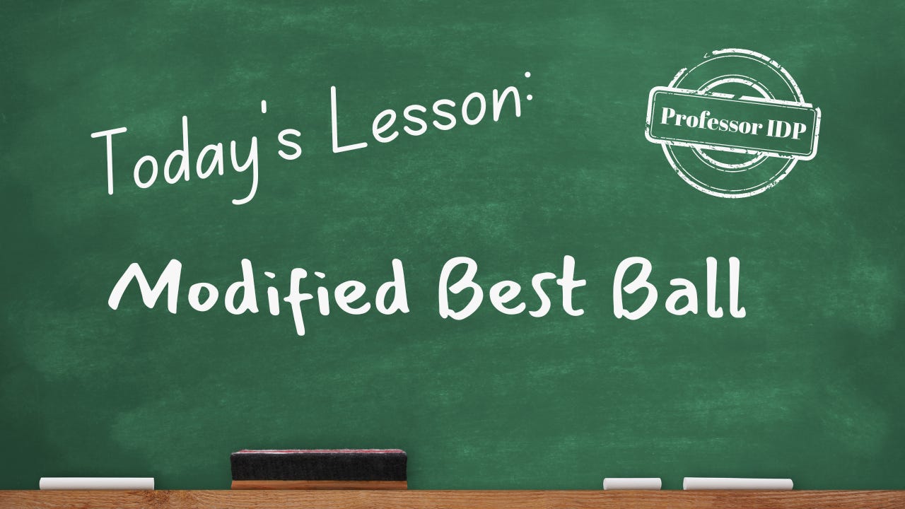 Modified Best Ball 101 - by ProfessorIDP - The IDP Show