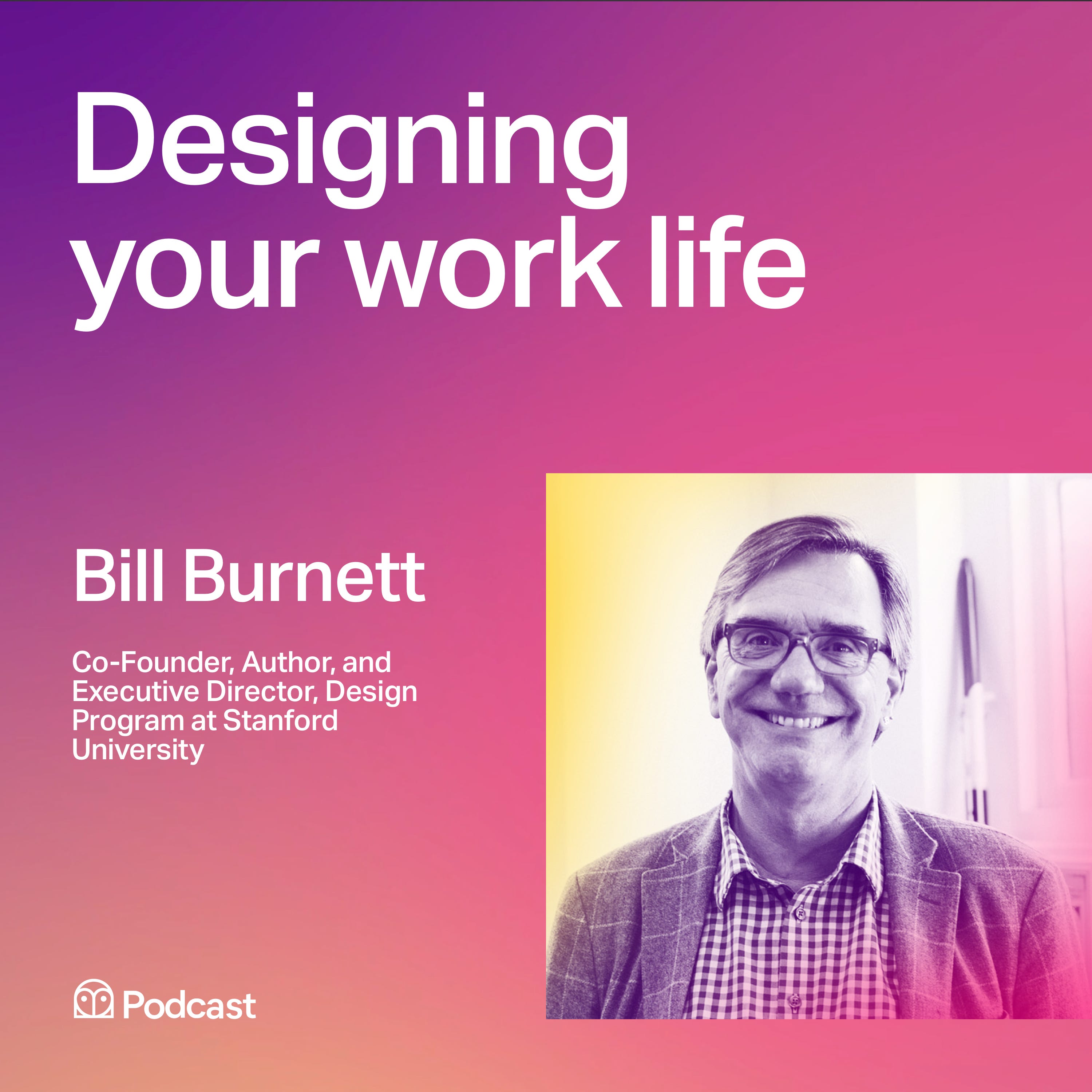 Author Bill Burnett: Designing Your Work Life