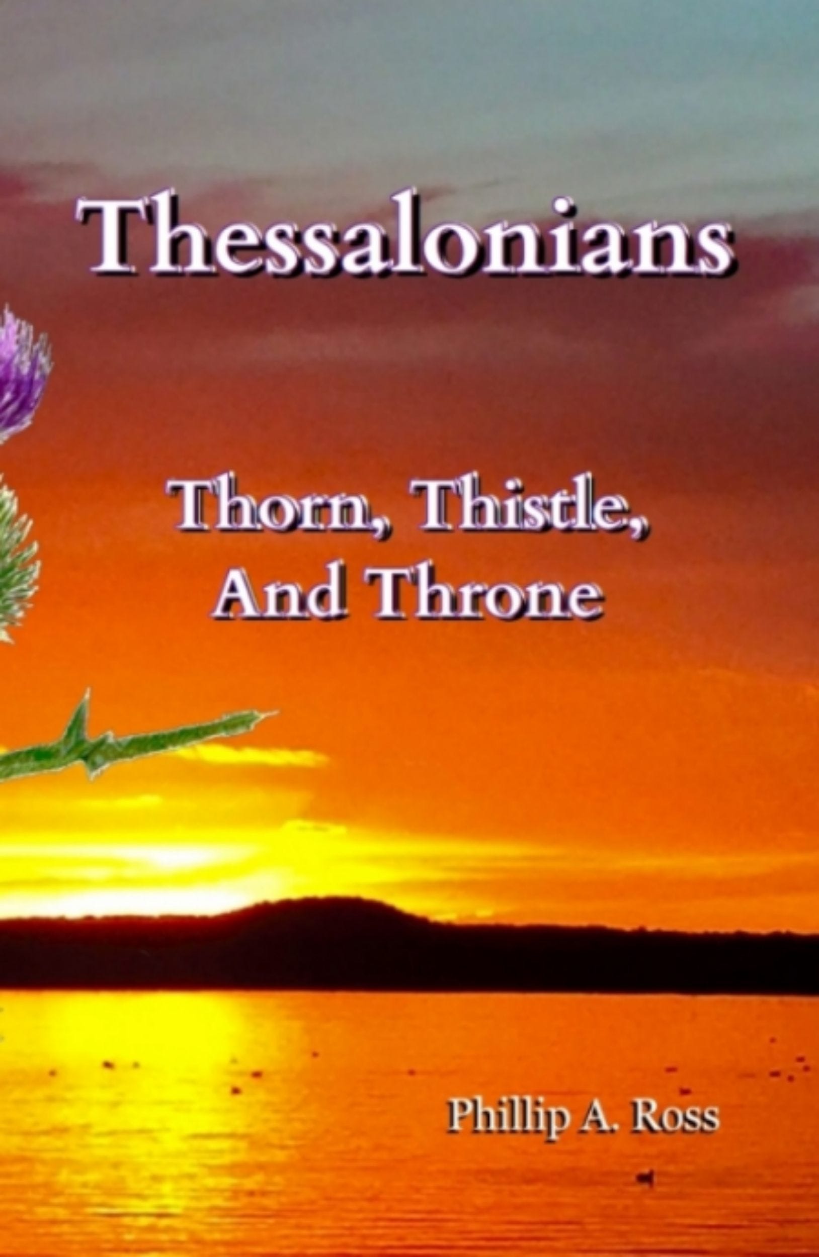 Thessalonians—Thorn, Thistle, and Throne