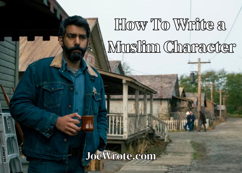How To Write a Muslim Character - by Joe Mayall - JoeWrote