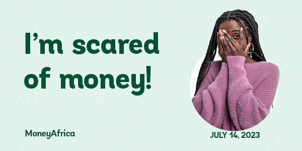 I’m Scared of Money! - Money Africa’s Newsletter