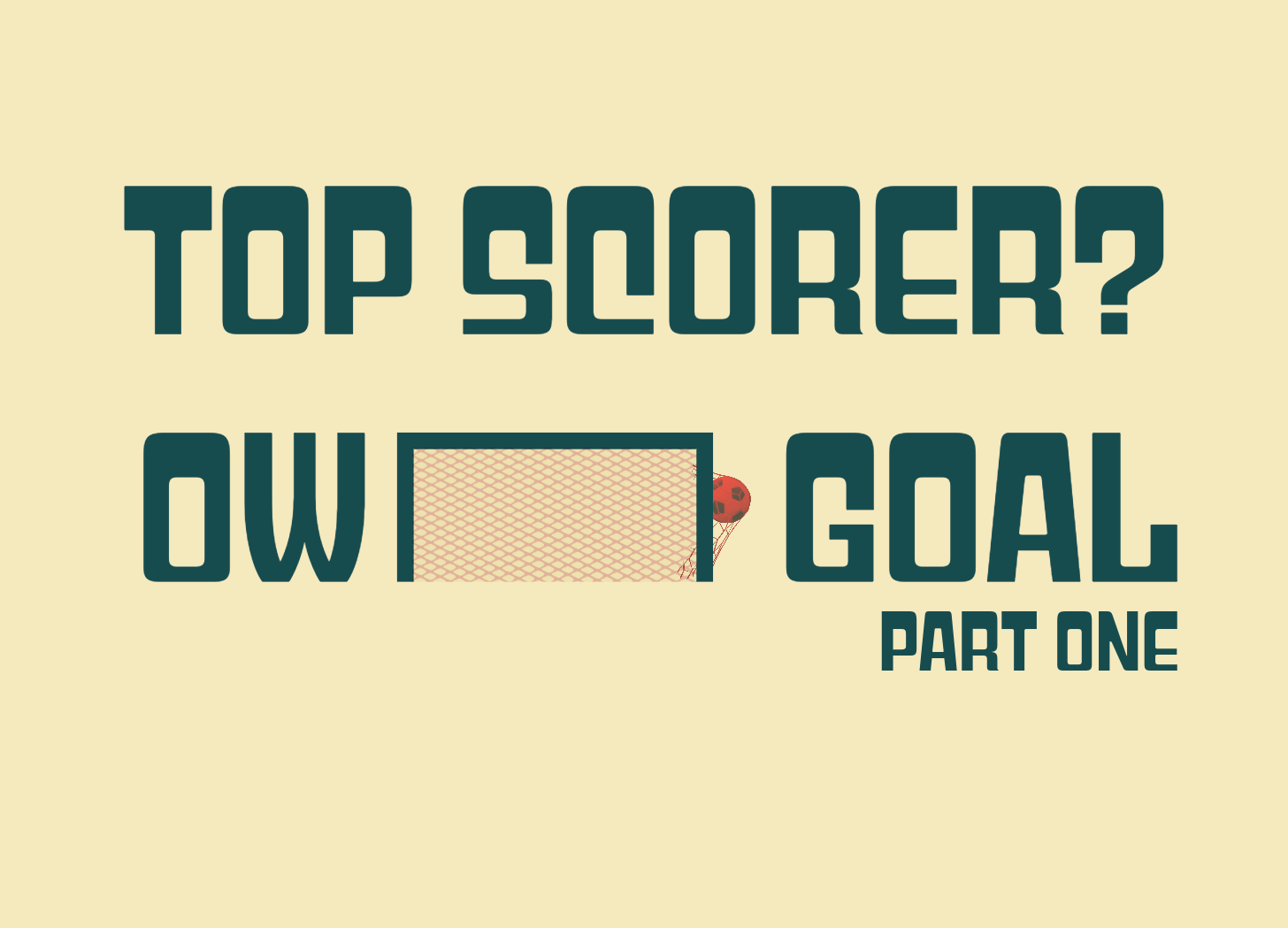 Top Scorer: Own Goal (Part One) - by Sam Parry - The Pinch
