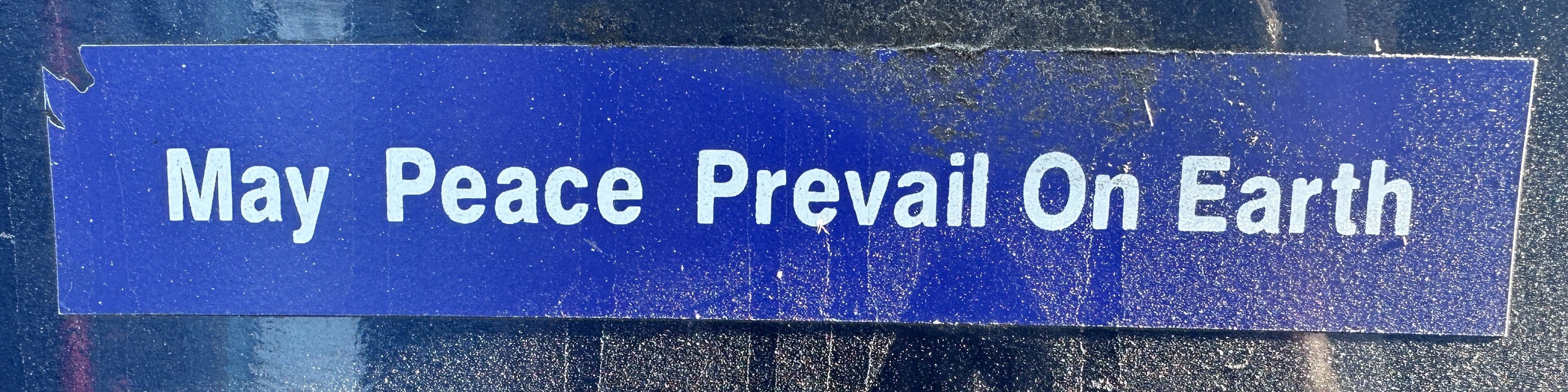 May Peace Prevail On Earth - by Maurice Frank