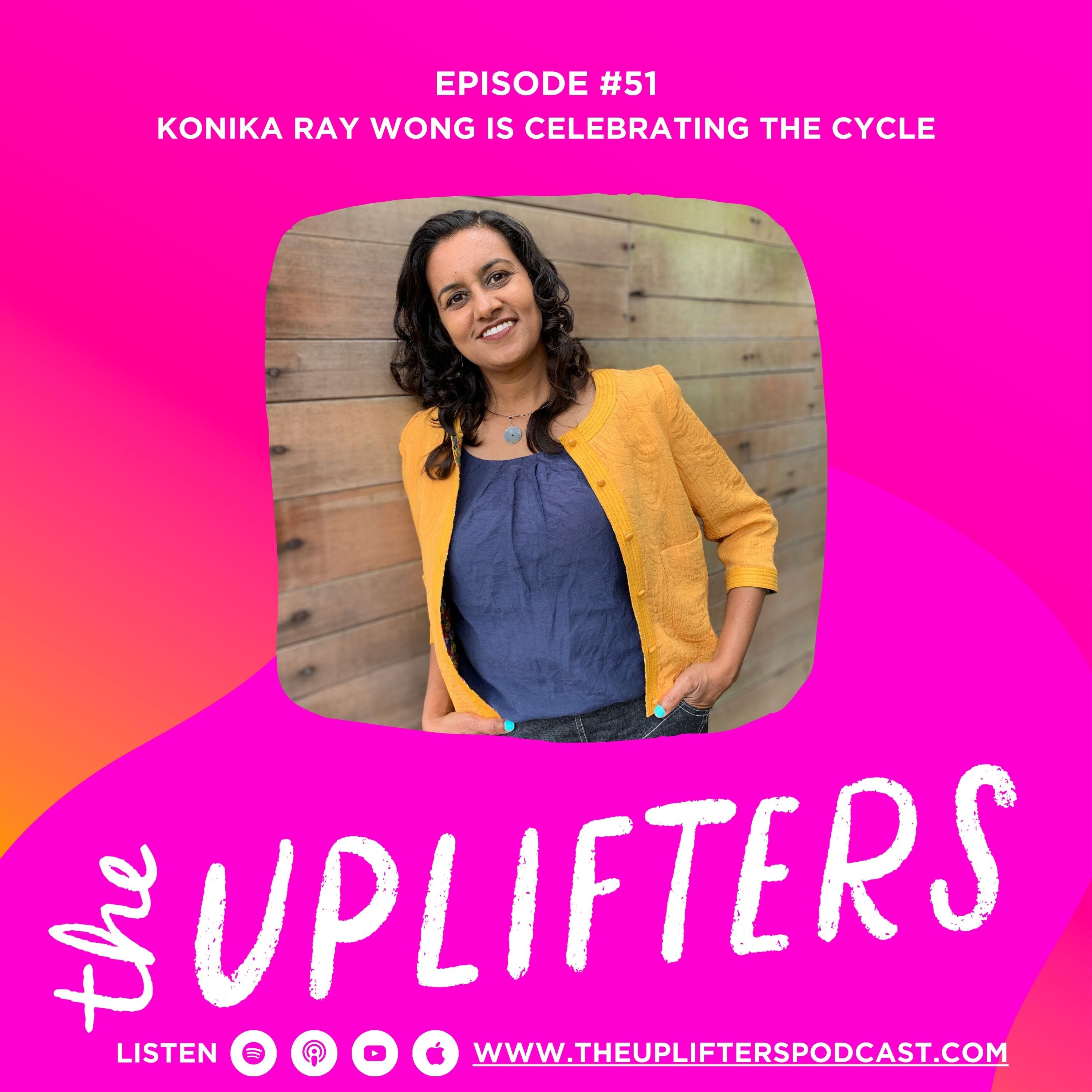 Konika Ray Wong is Celebrating the Cycle - by Aransas Savas