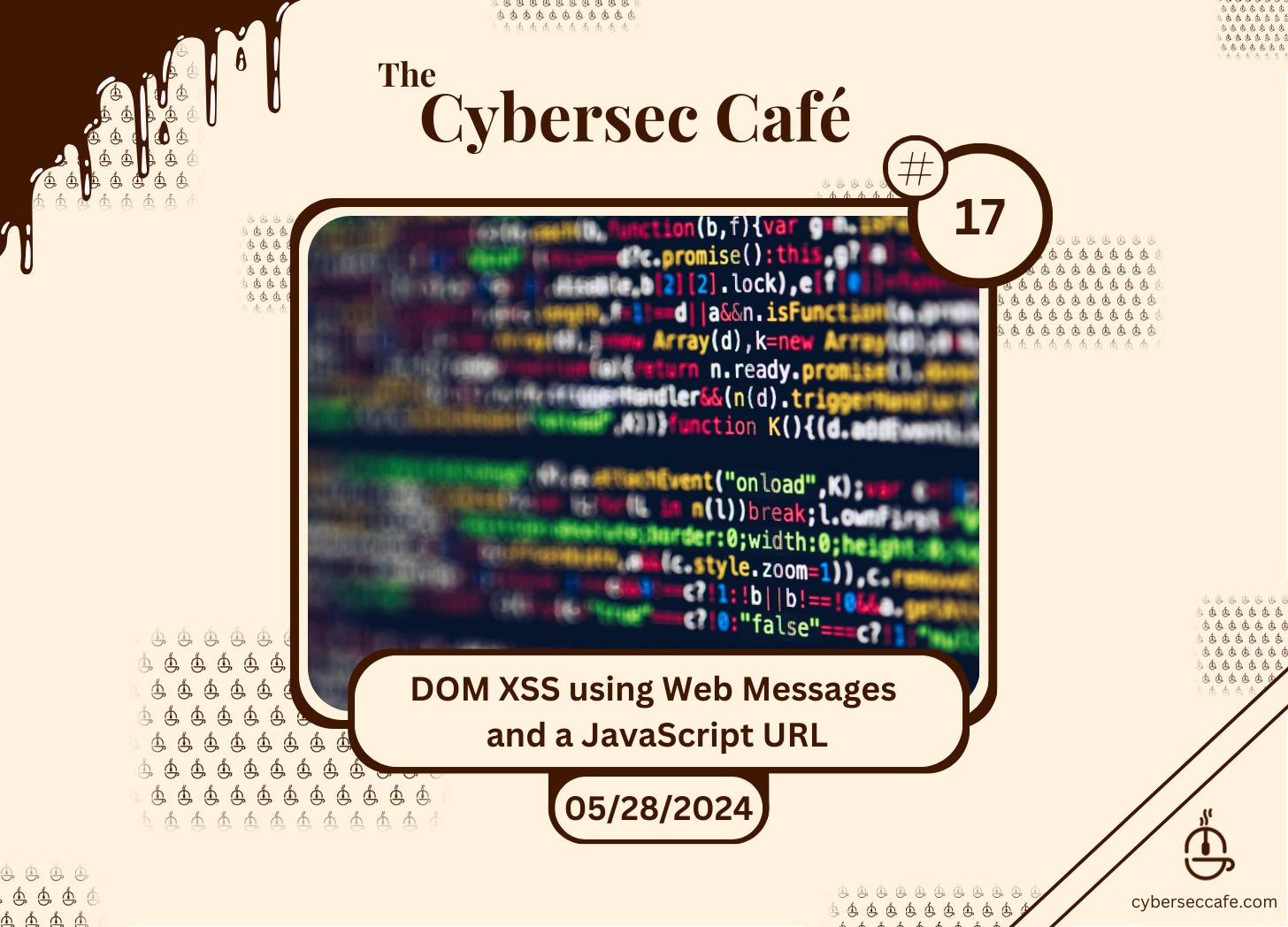 DOM XSS using Web Messages and a JavaScript URL