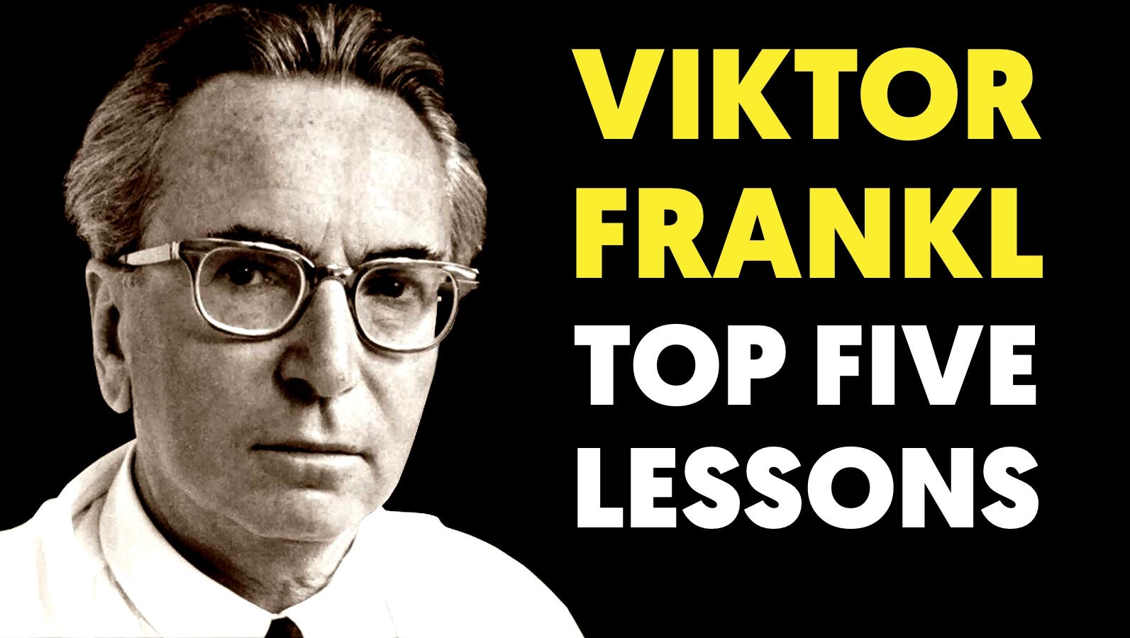 5 Surprising Lessons From Viktor Frankl On How To Live A Meaningful Life