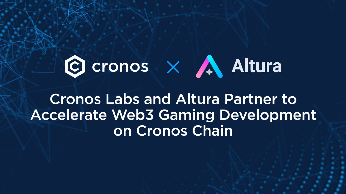 Cronos Labs and Altura Partner to Accelerate Web3 Gaming Development on Cronos Chain