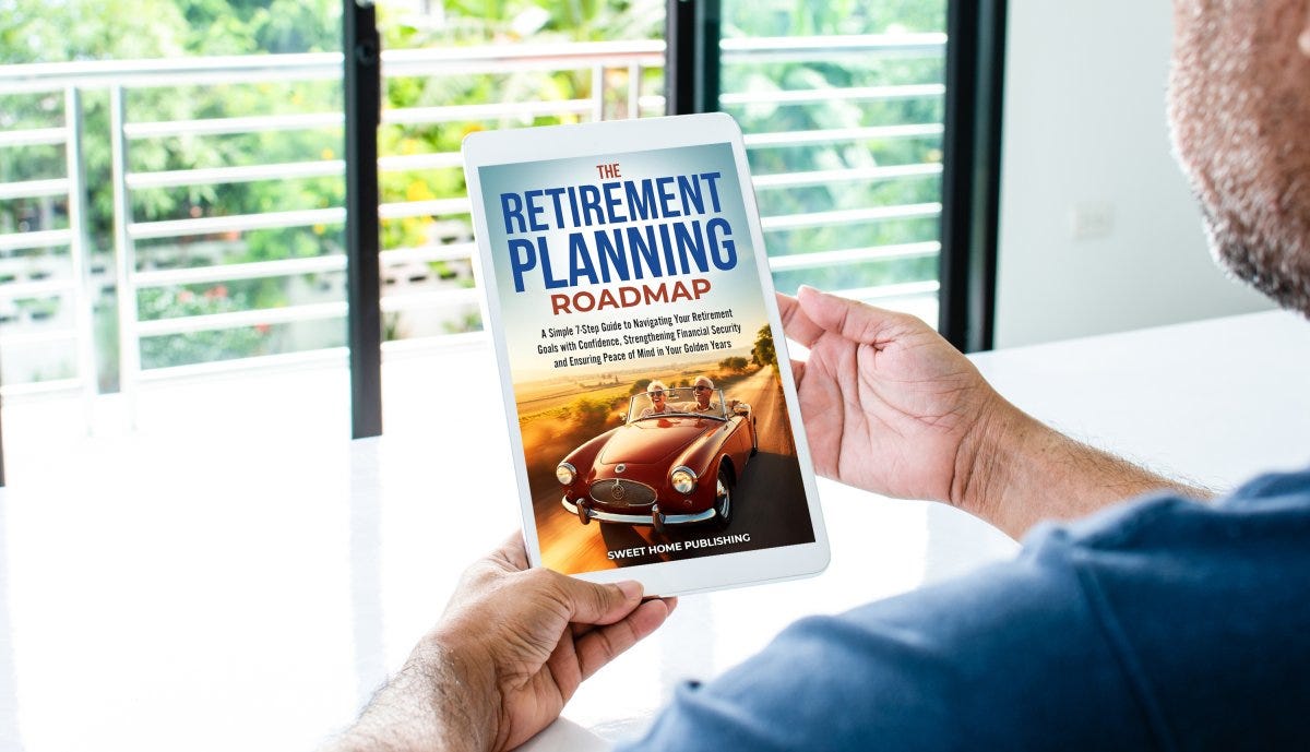 The Retirement Planning Roadmap by Sweet Home Publishing