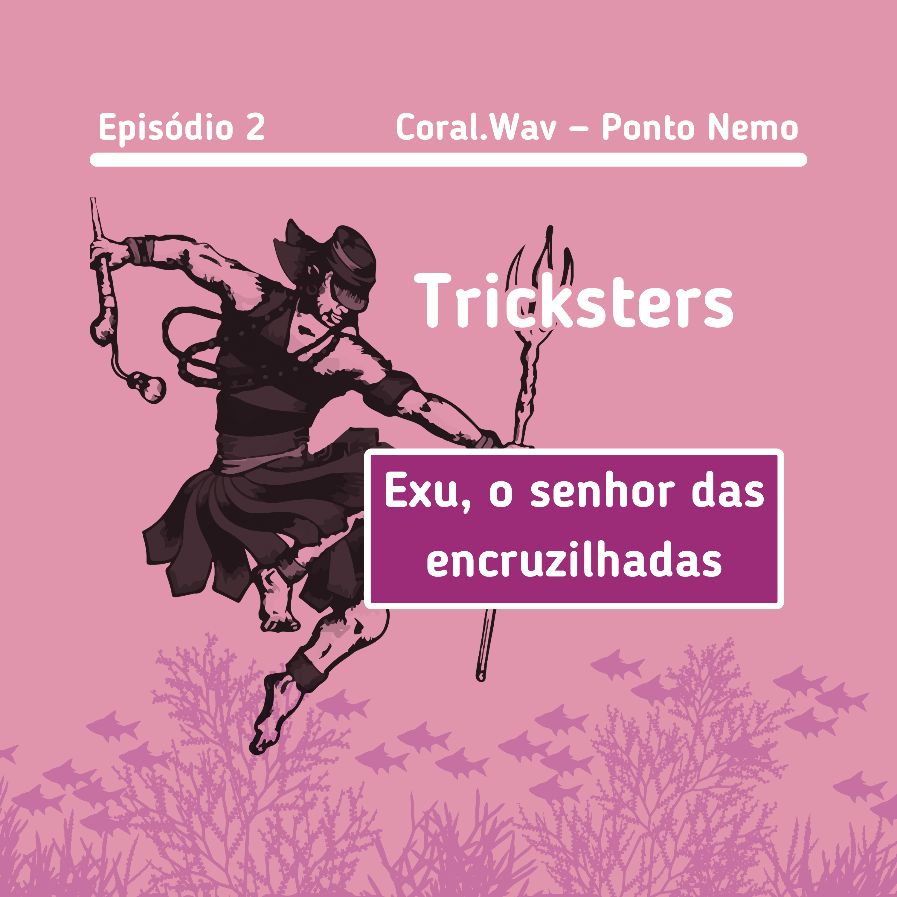 Tricksters: Exu, o senhor das encruzilhadas