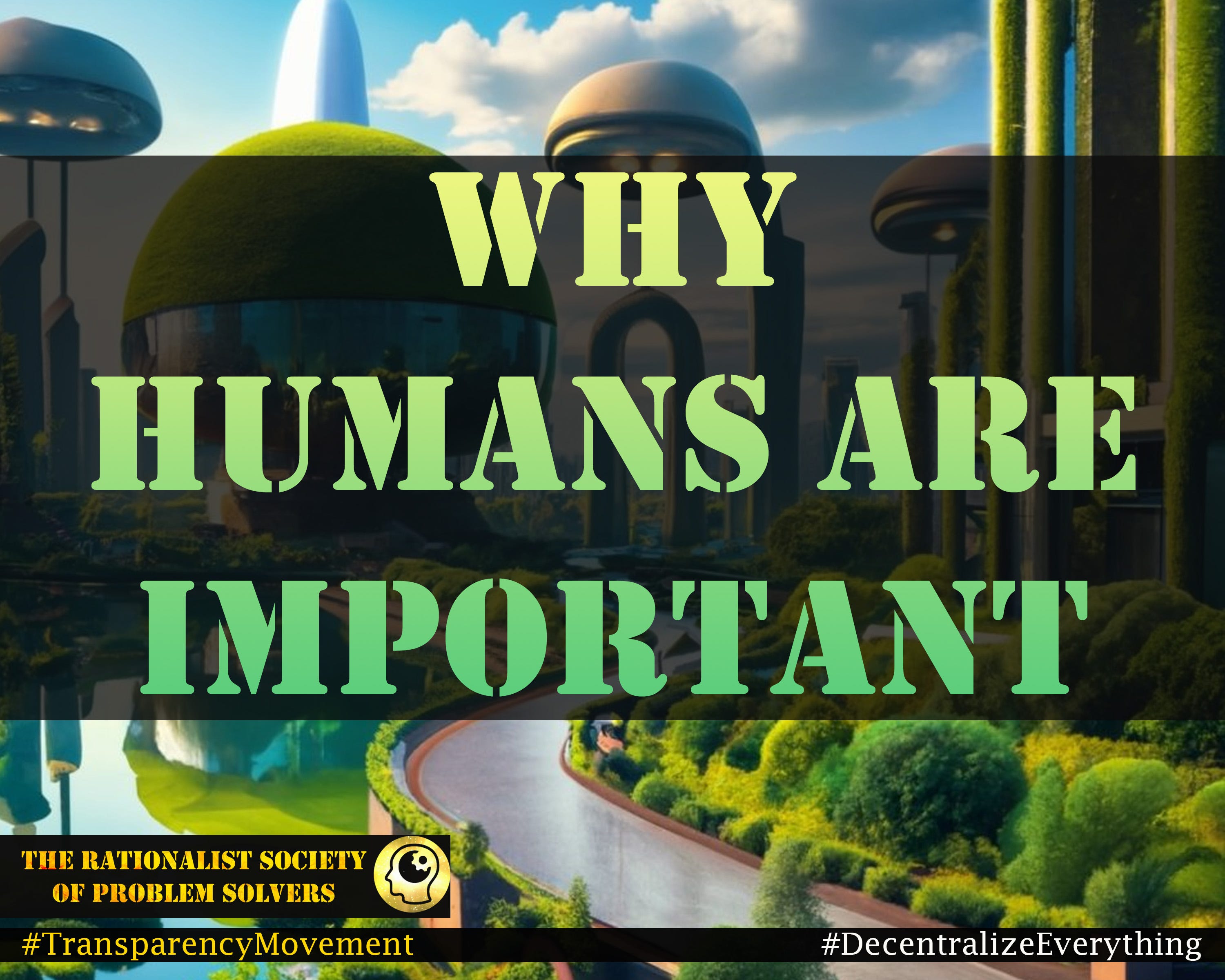 Why Humans Are Important - Explained by the Amazing Scientific Mind of ...