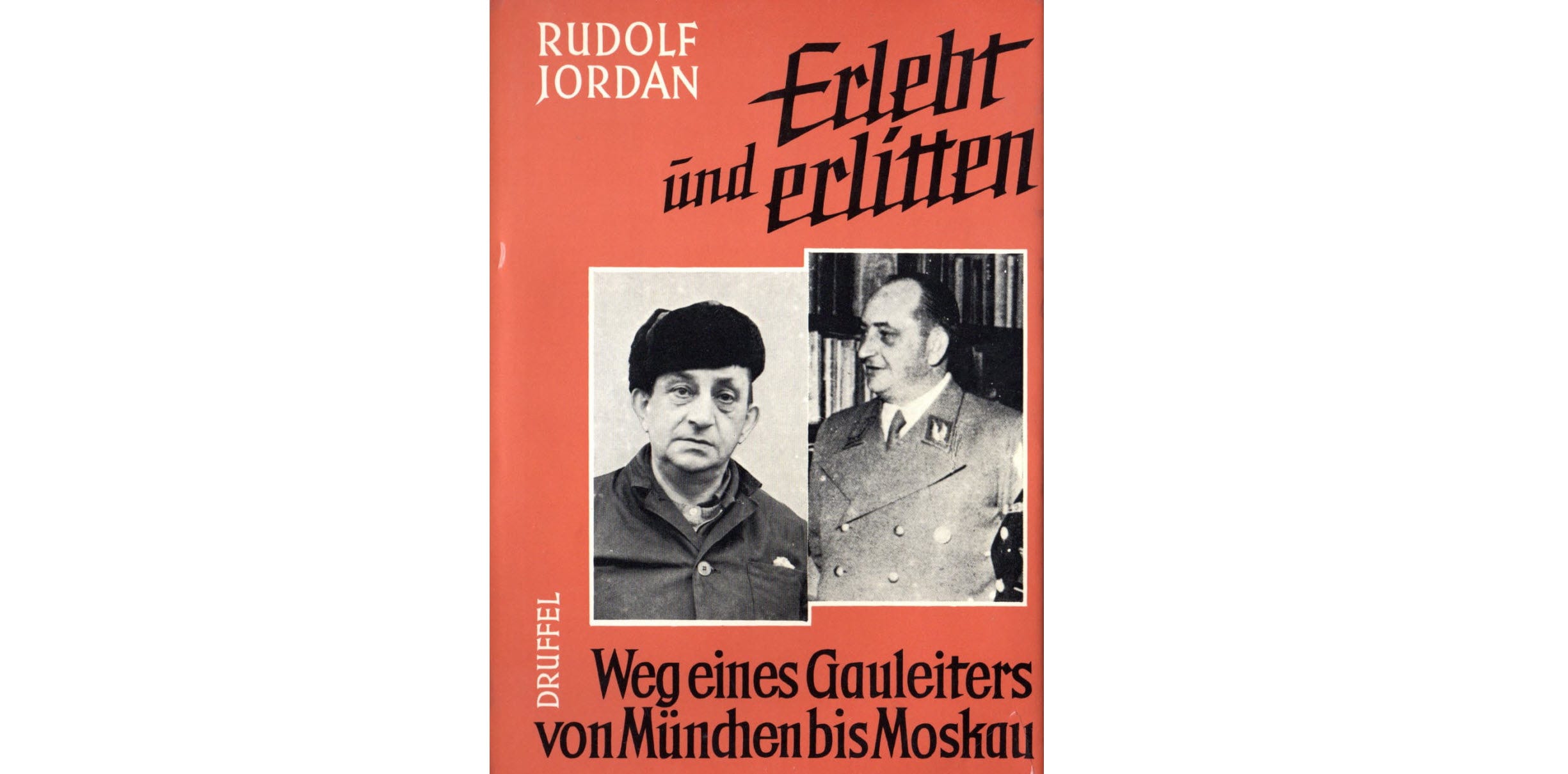 "Erlebt und erlitten - Weg eines Gauleiters von München bis Moskau ...