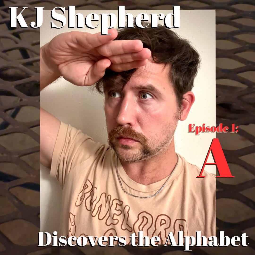 KJ Shepherd Discovers the Alphabet - by keegan, of course