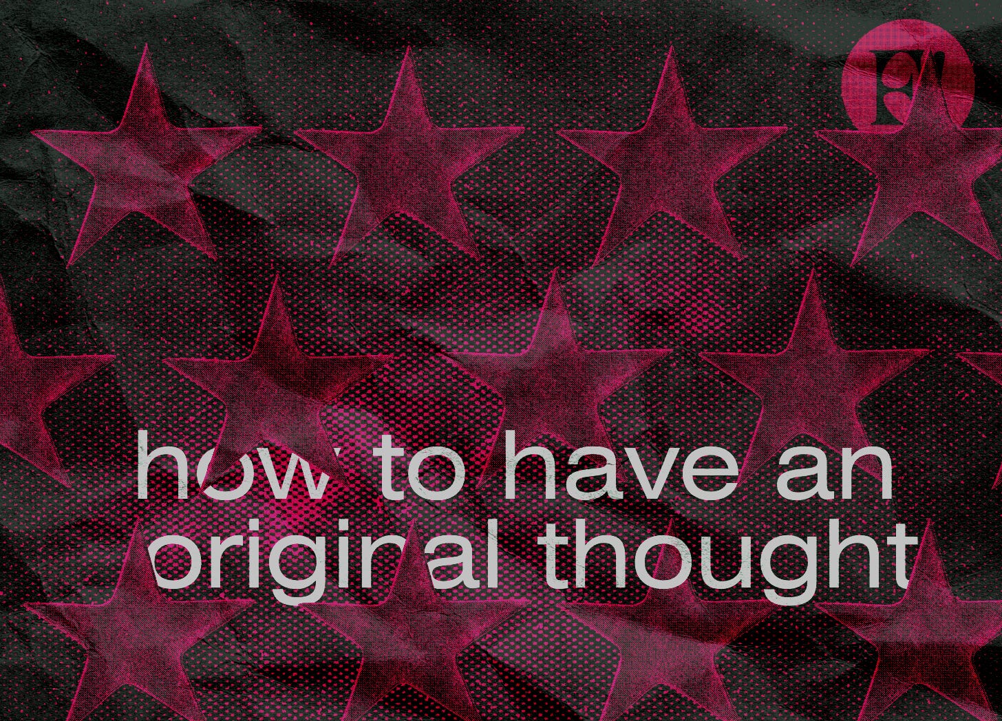 How to have an original thought - by Ella Dorn - Fairyland