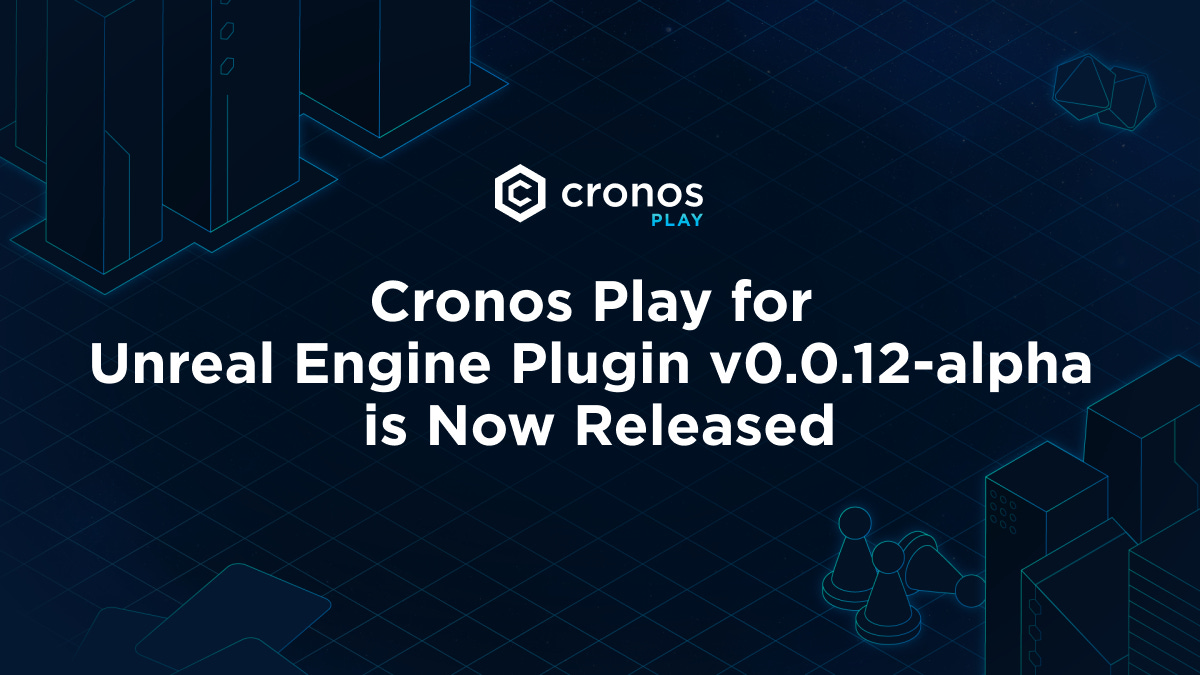 Cronos Play: Plugin for Unreal Engine v0.0.12-alpha is Now Released
