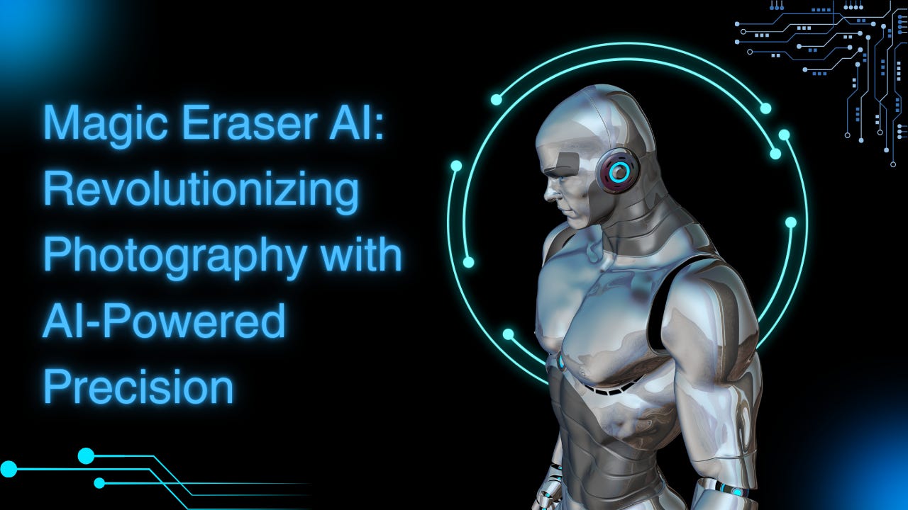 Magic Eraser AI: Revolutionizing Photography with AI-Powered Precision