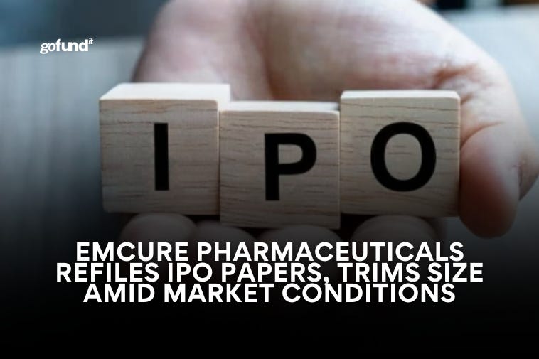 Emcure Pharmaceuticals Refiles IPO Papers, Trims Size Amid Market ...