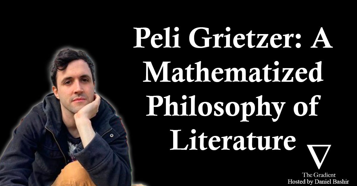 Peli Grietzer: A Mathematized Philosophy of Literature