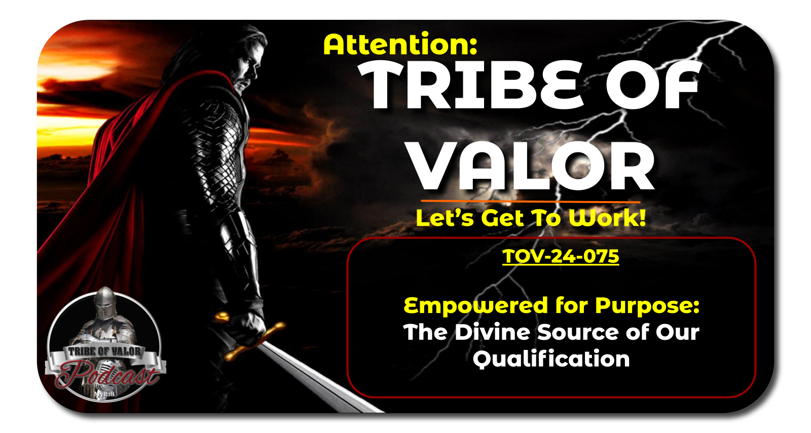 TOV 24-075 Empowered for Purpose: The Divine Source of Our Qualification