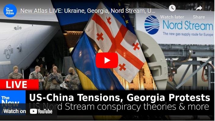 New Atlas LIVE: Ukraine, Georgia, Nord Stream, US-China + More...