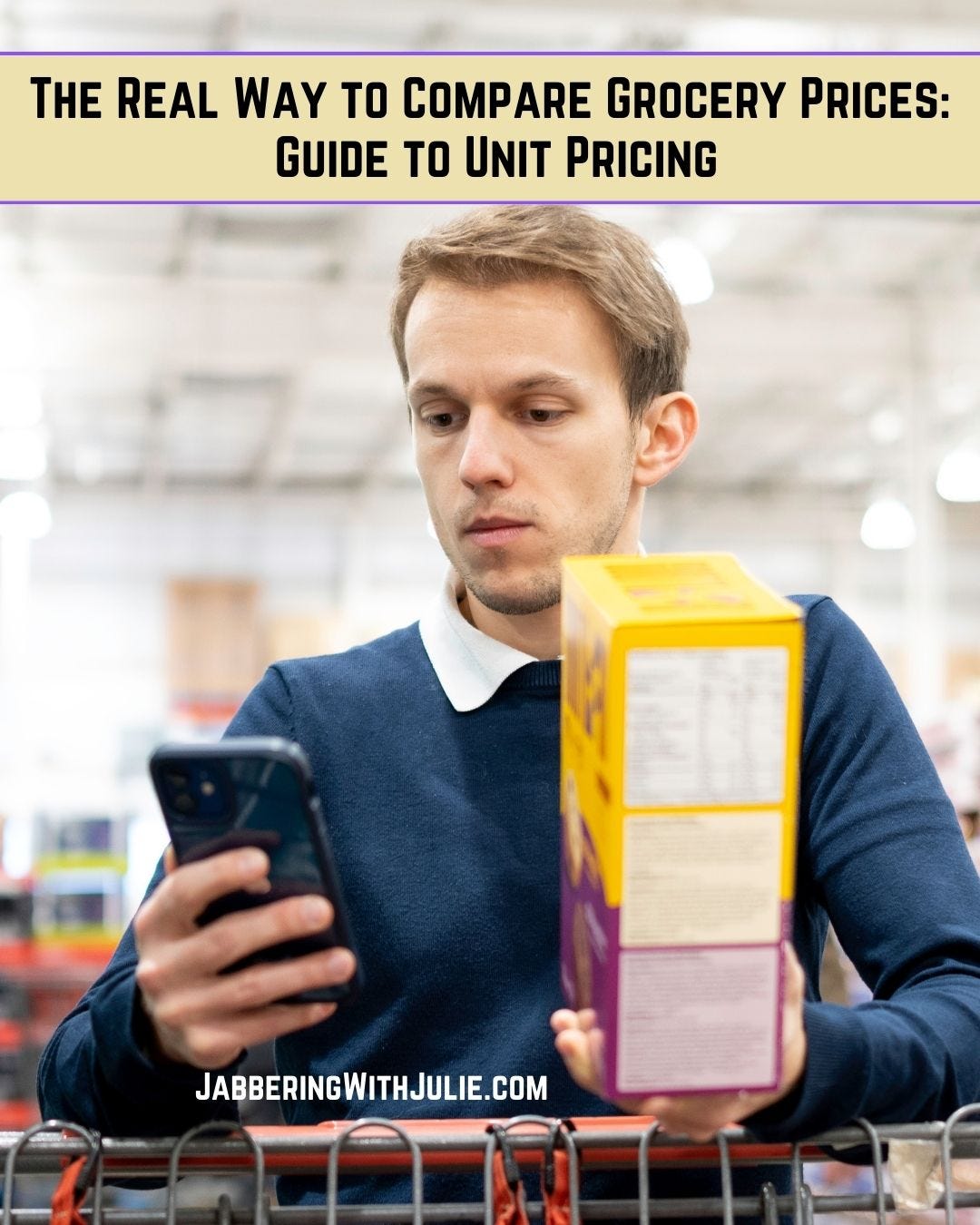 The Real Way to Compare Grocery Prices: A Guide to Unit Pricing