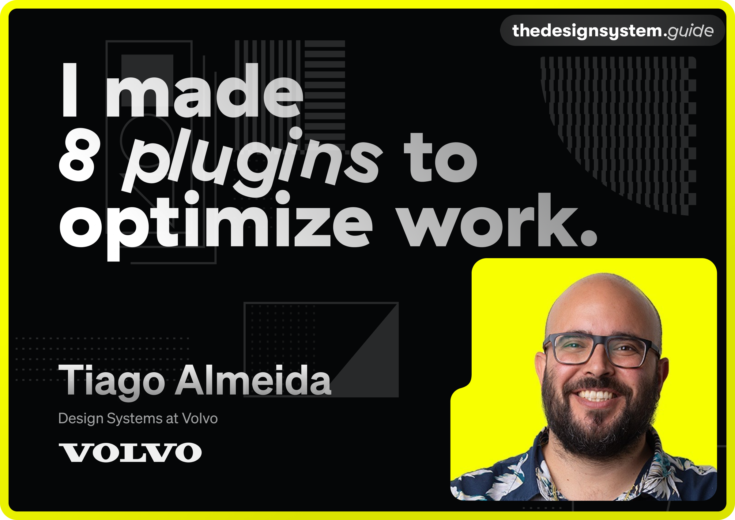 How Volvo builds design systems with Tiago Almeida