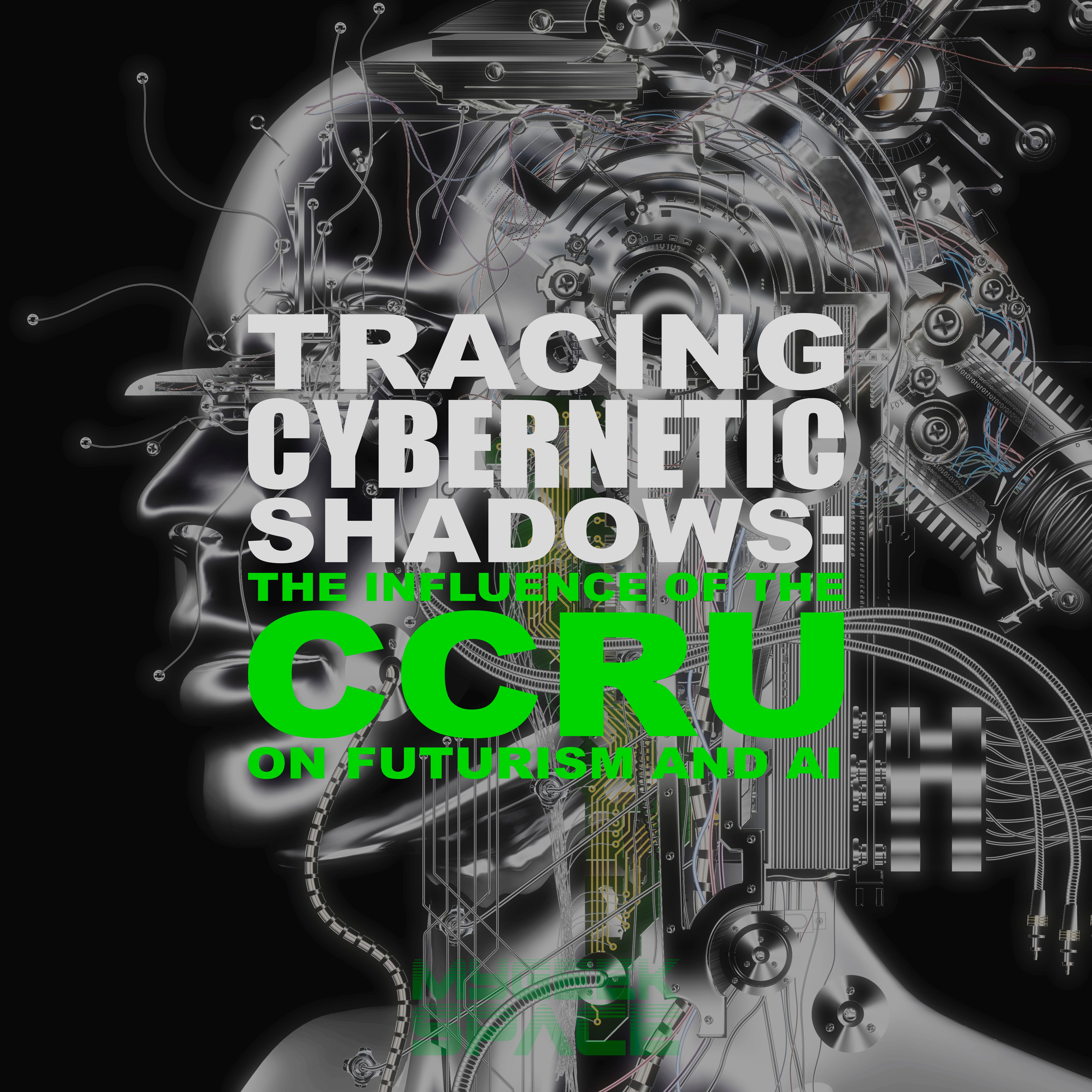 Tracing Cybernetic Shadows: The Influence of the CCRU on Futurism and AI