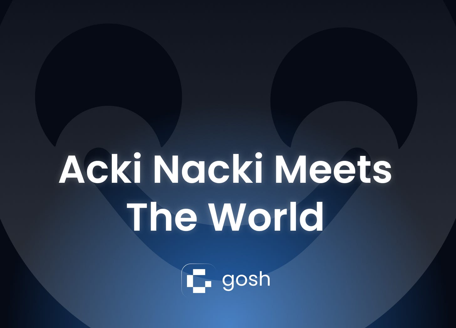 Acki Nacki Meets The World - by Git-on-DAO - GOSH