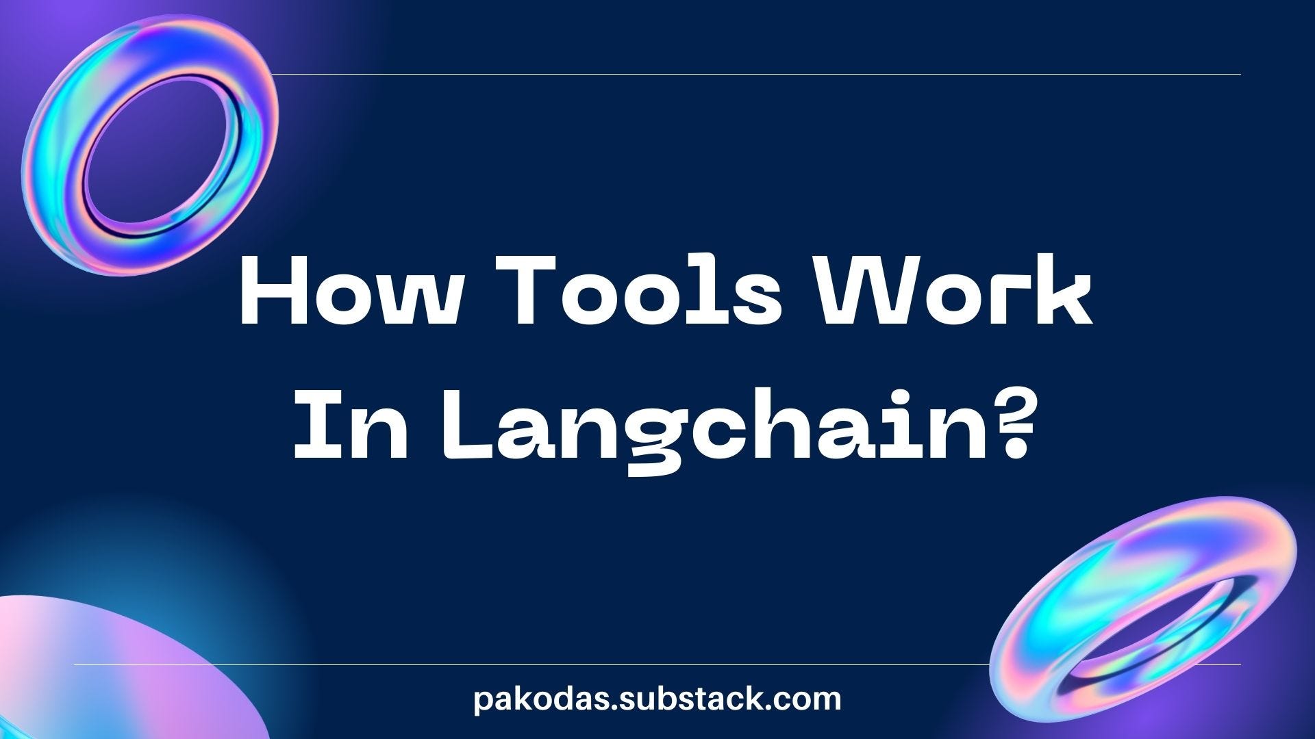 LLM Chronicles #3: How Tools Work In Langchain?