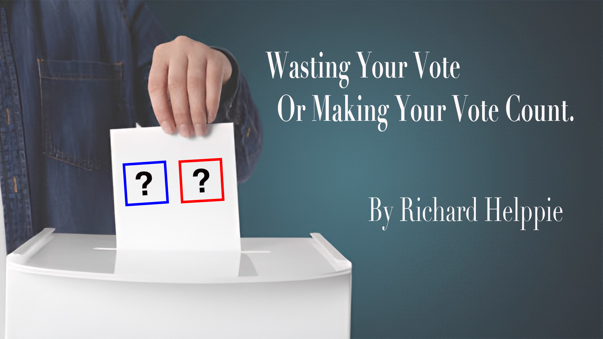Wasting Your Vote or Making Your Vote Count
