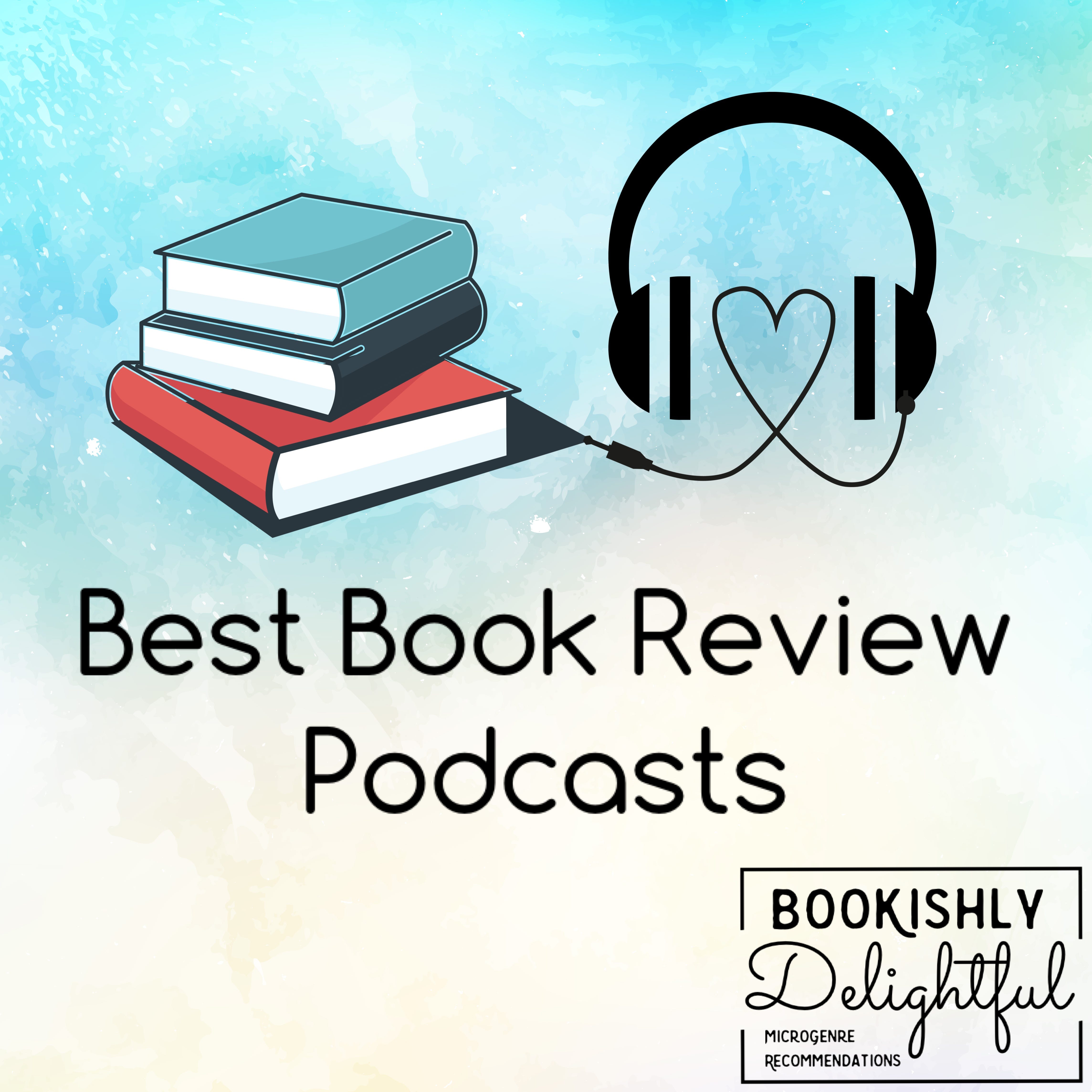 Best Book Review Podcasts - Bookishly Delightful