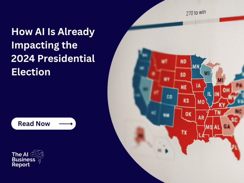 How AI Is Already Impacting the 2024 Presidential Election | AI ...
