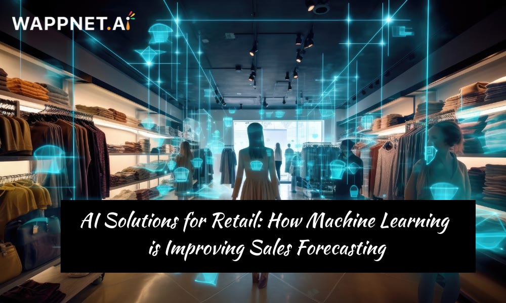 AI Solutions for Retail: How Machine Learning is Improving Sales Forecasting