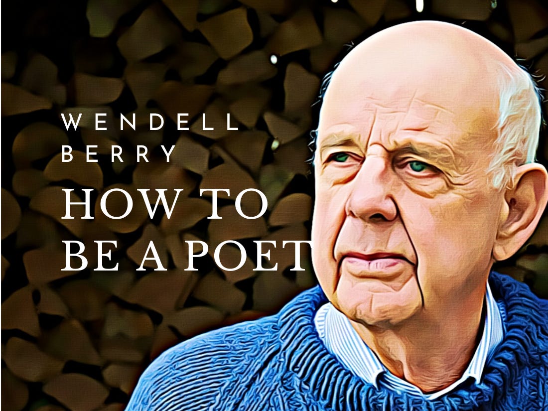 How to Be a Poet—Wendell Berry - by The Rabbit Room